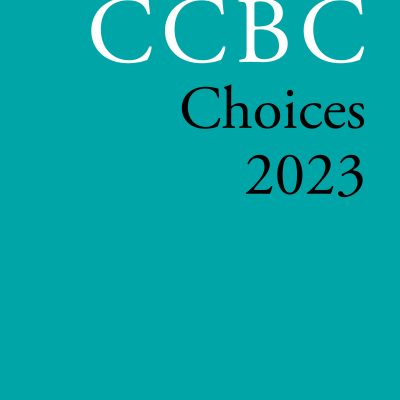 CCBC Choices 2023 Is Now Available! – Cooperative Children's Book ...