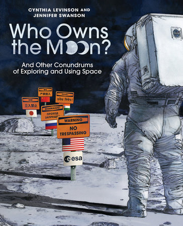 Who Owns the Moon? And Other Conundrums of Exploring and Using Space ...